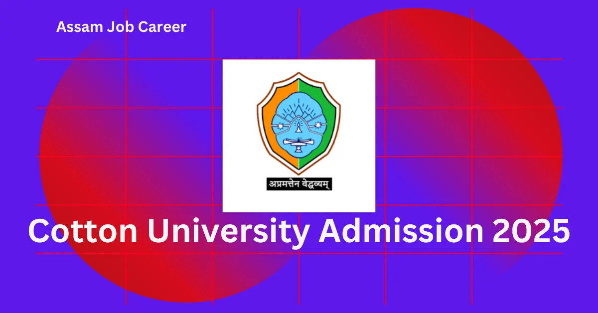 Cotton University Admission 2025 – CPGEE Application Form